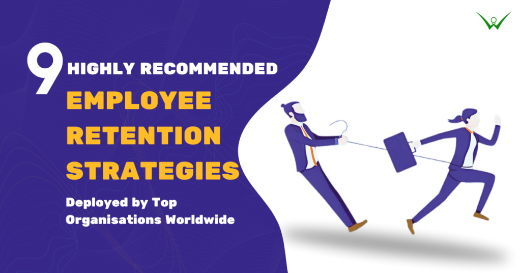 9 Highly Recommended Employee Retention Strategies Deployed by Top ...